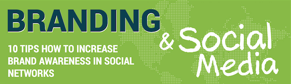 10 Tips How to Increase Brand Awareness in Social Networks